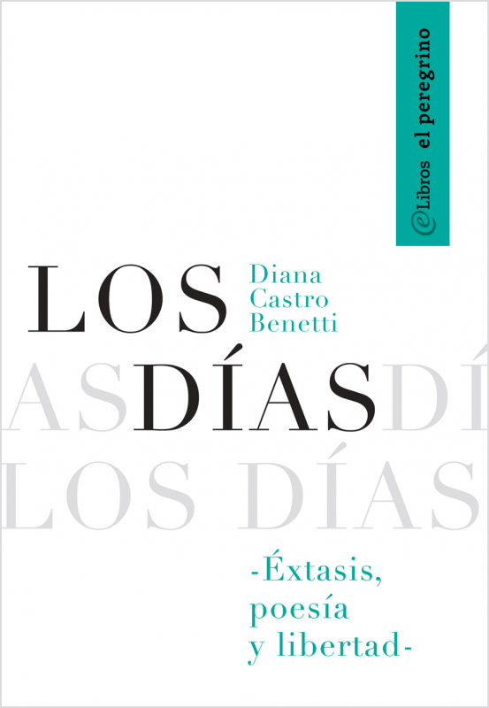 Los días Éxtasis, poesía y libertad - eLibros Editorial